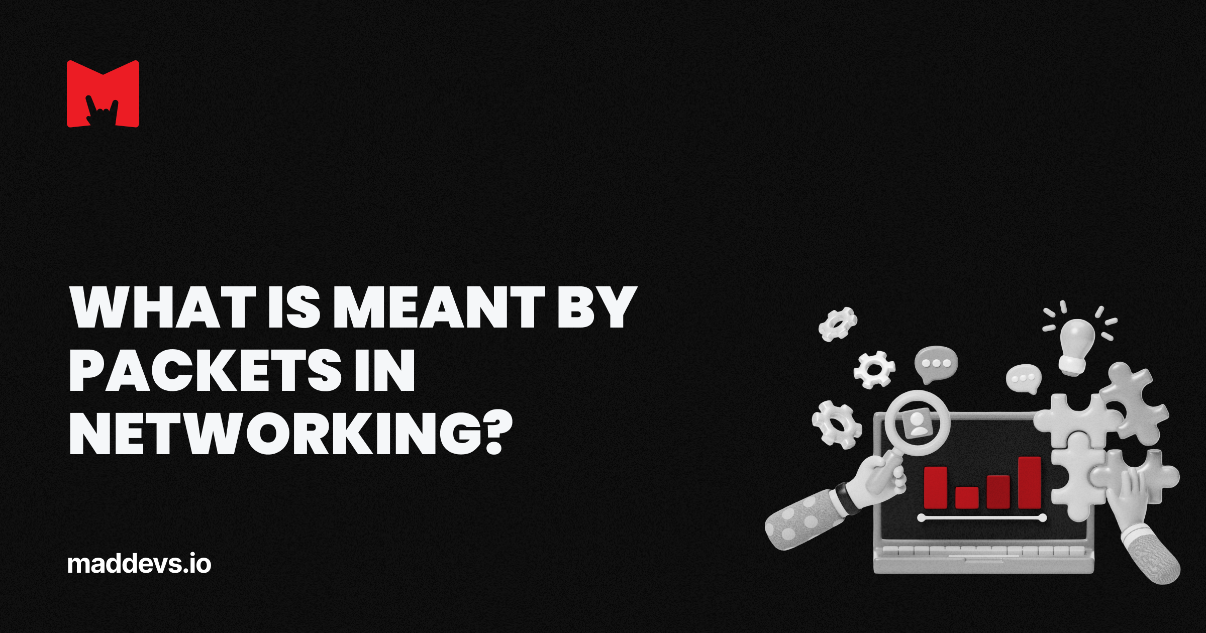 What Is Meant by Packets in Networking? | Glossary of Network Terms