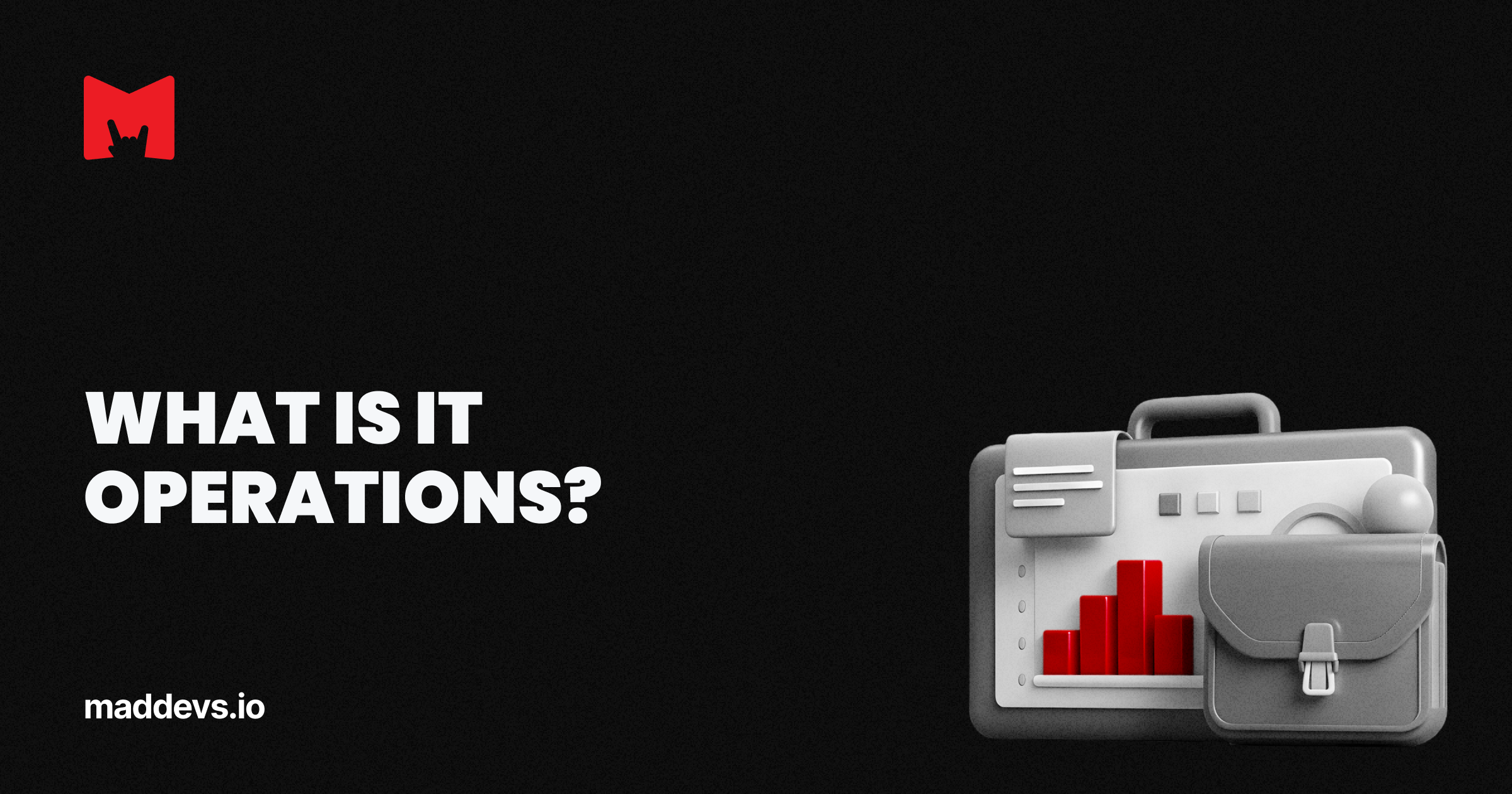 What Is IT Operations? | Glossary of Business Terminology