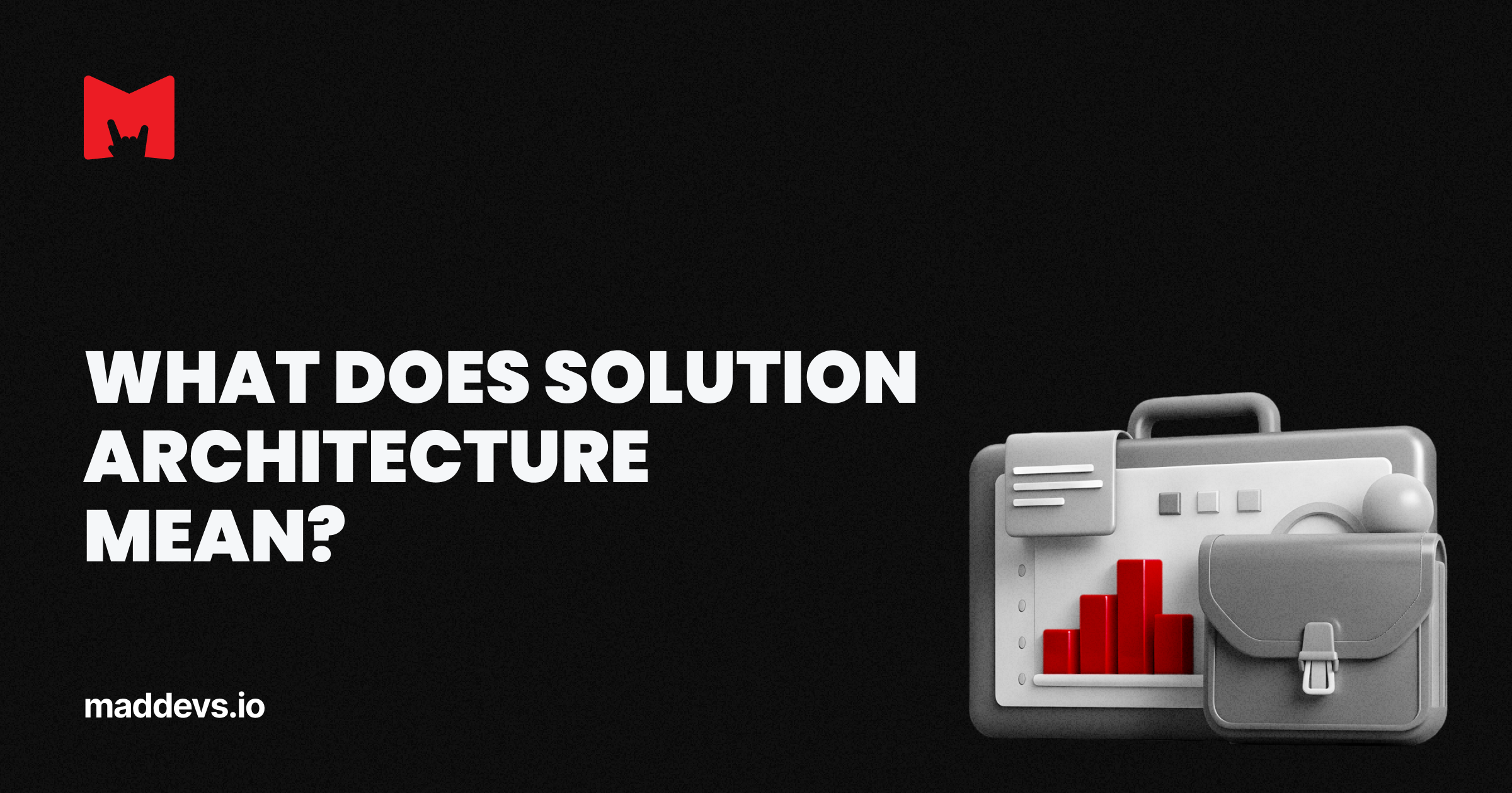 What Does Solution Architecture Mean? | Business Glossary