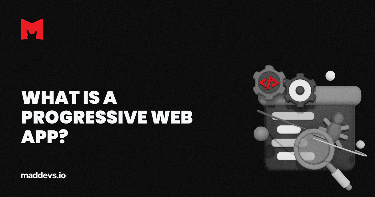 What Is a Progressive Web App (PWA)? | Software Development Glossary