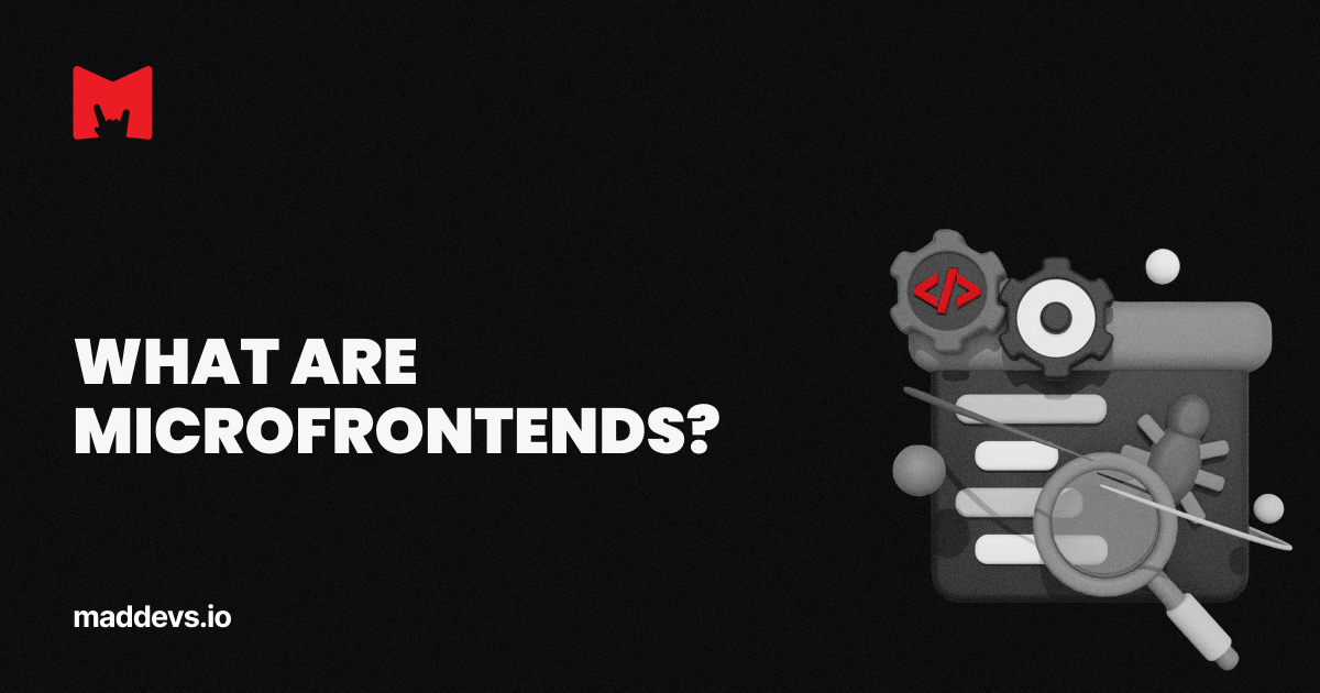 What Are Microfrontends? | Web Development Glossary