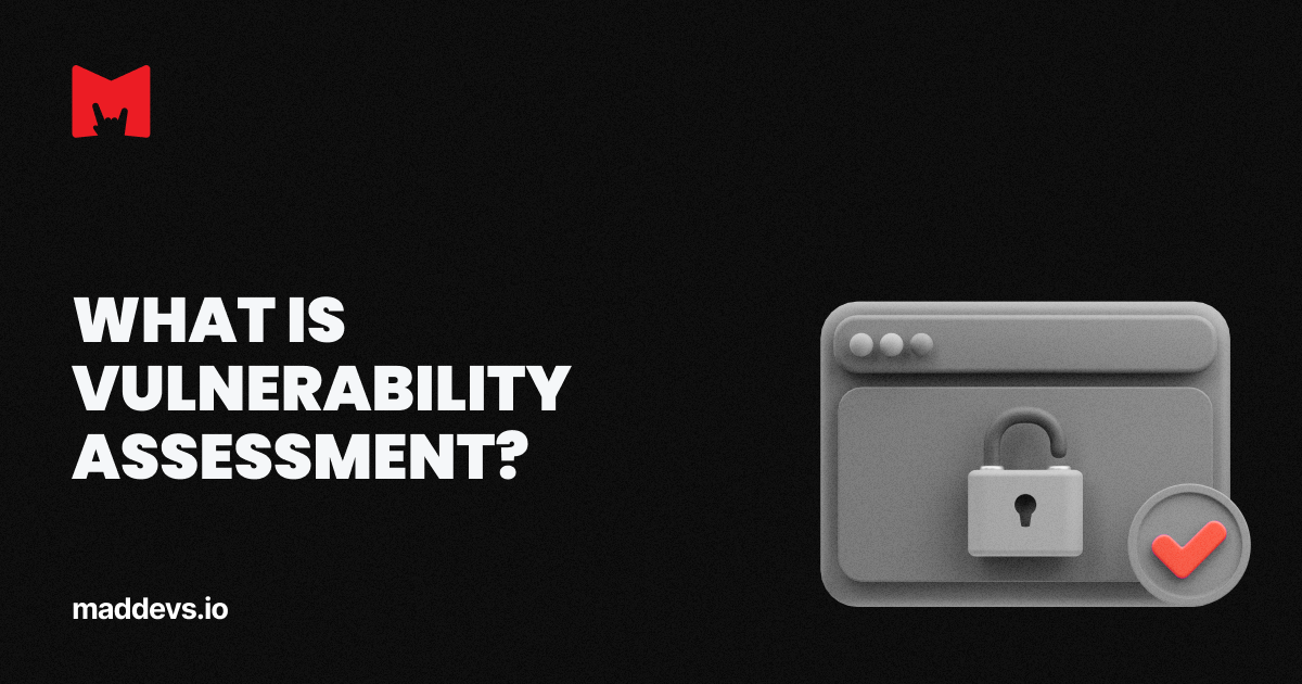 What Is Vulnerability Assessment? | Cybersecurity Glossary of Terms
