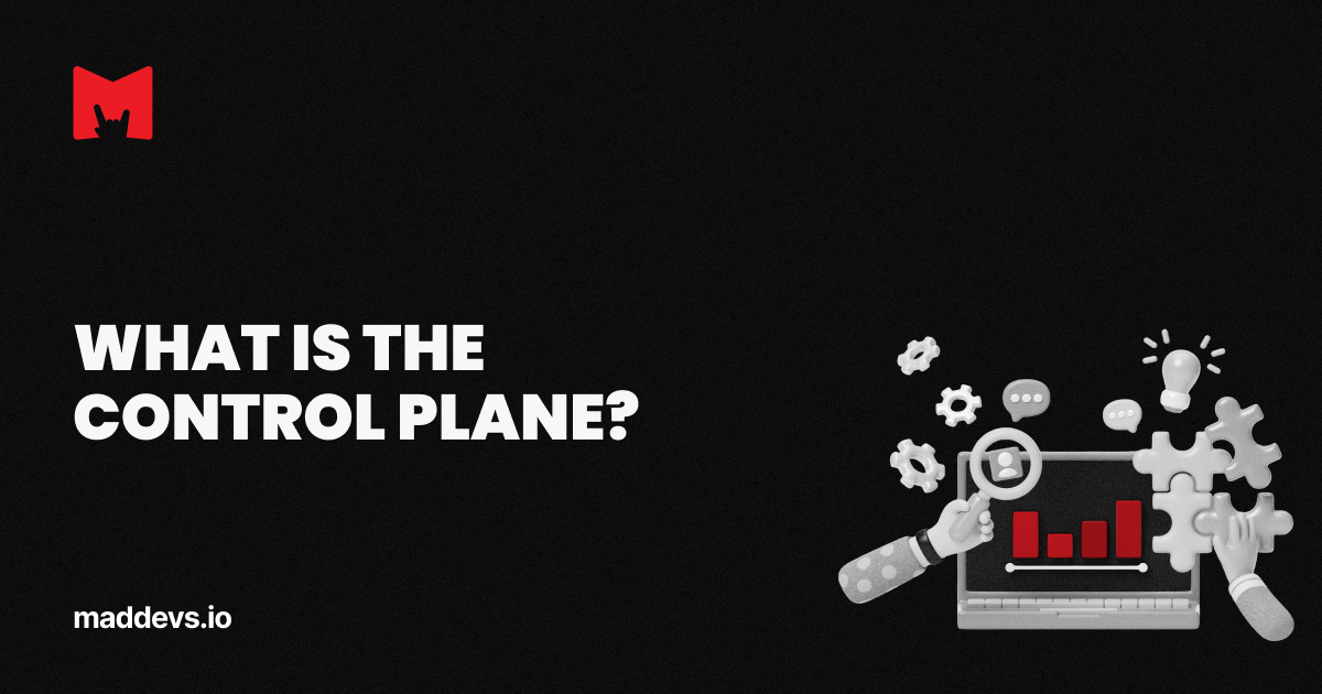 What Is the Control Plane? | Glossary of Network Terms