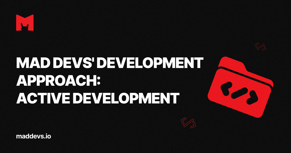 Development Phase in Software Development: Mad Devs' Approach