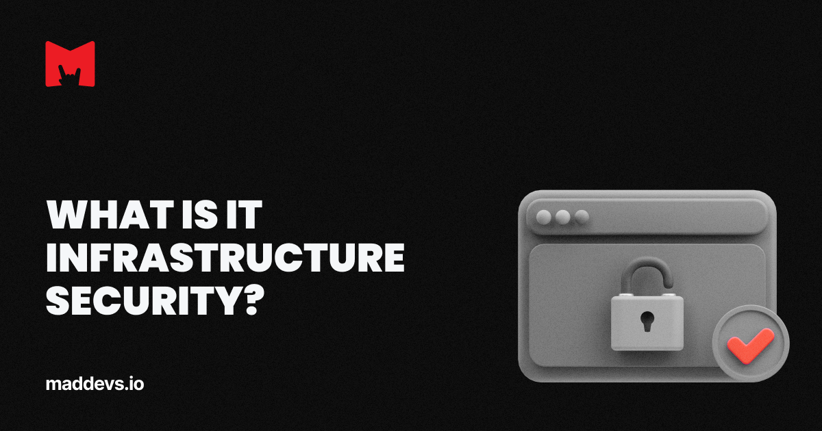 What Is IT Infrastructure Security? | Cybersecurity Glossary