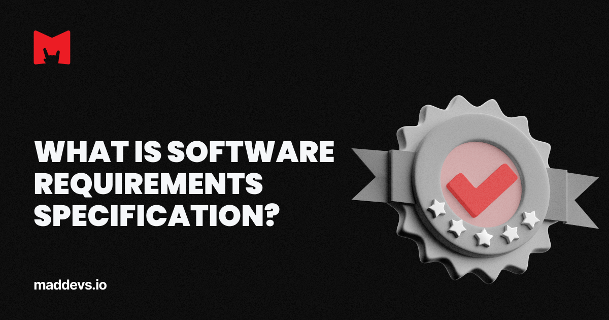 What Is a Software Requirements Specification | QA Glossary