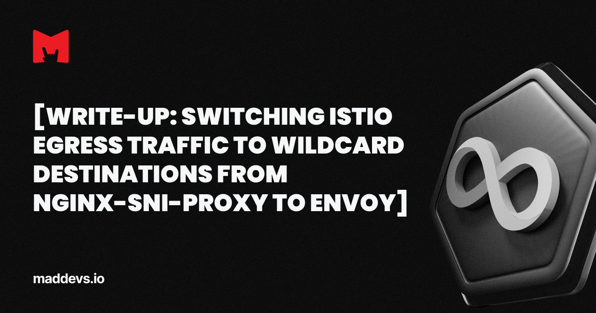 [Guide: How to Switch Istio Egress Traffic to Wildcard Destinations]