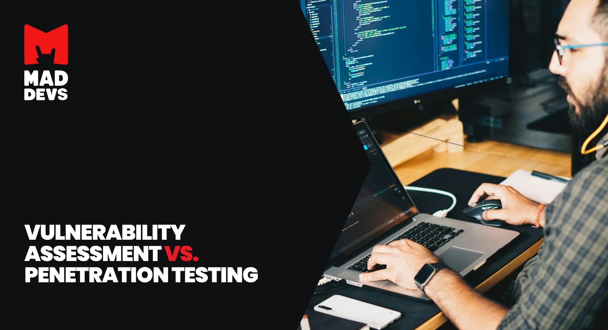 What's Difference Between Vulnerability Assessment and Penetration Testing