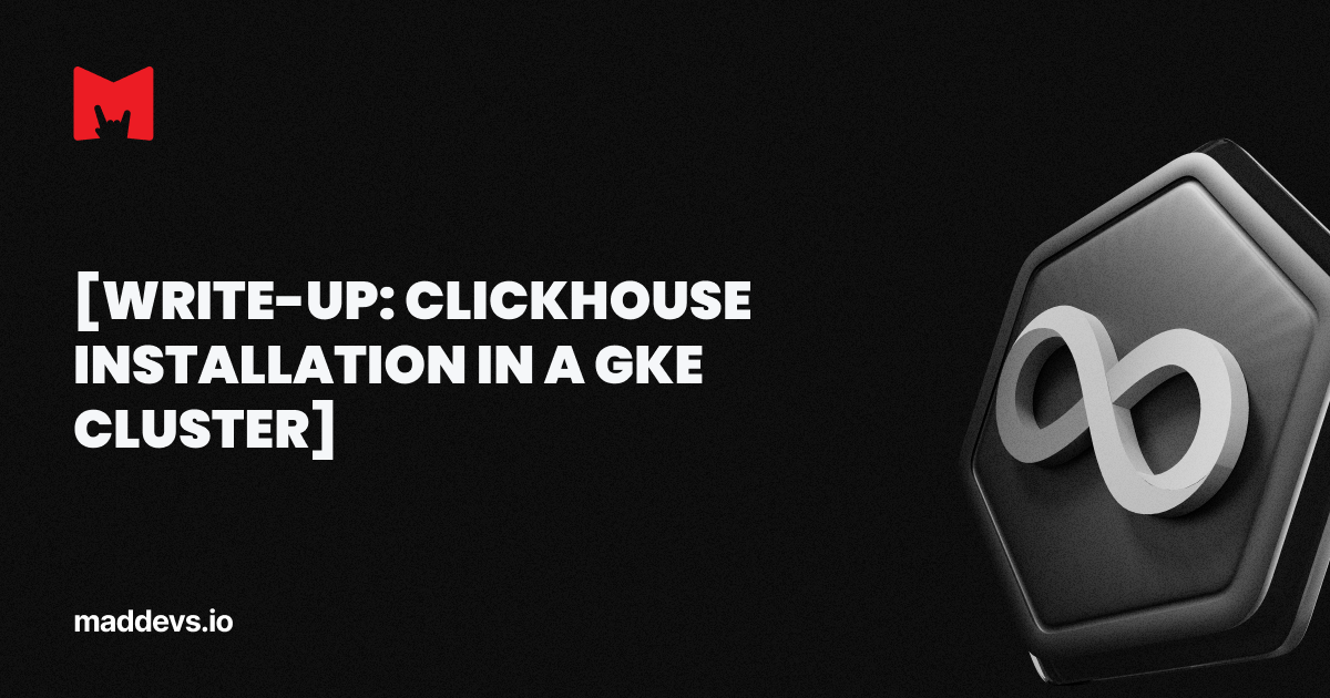 [DevOps Guide: How to Run a ClickHouse Cluster in a GKE Cluster]