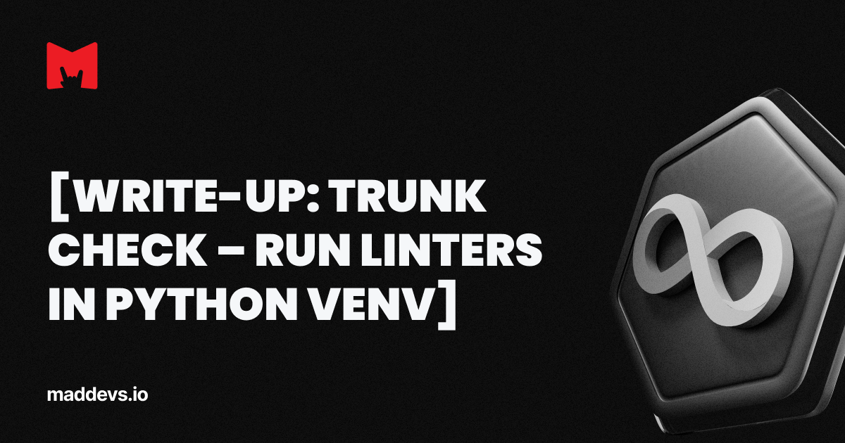 [Guide: How to Run Linters in Python Venv With Trunk Check]