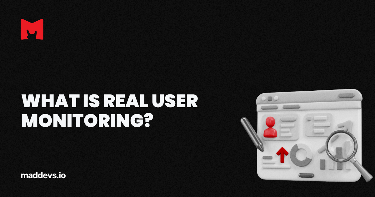 What Is Real User Monitoring? | User Analytics Glossary