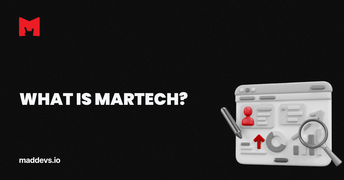 What Is MarTech? | Glossary of Marketing Terms