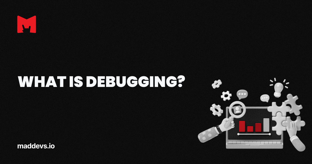 What Is Debugging? | Programming Glossary