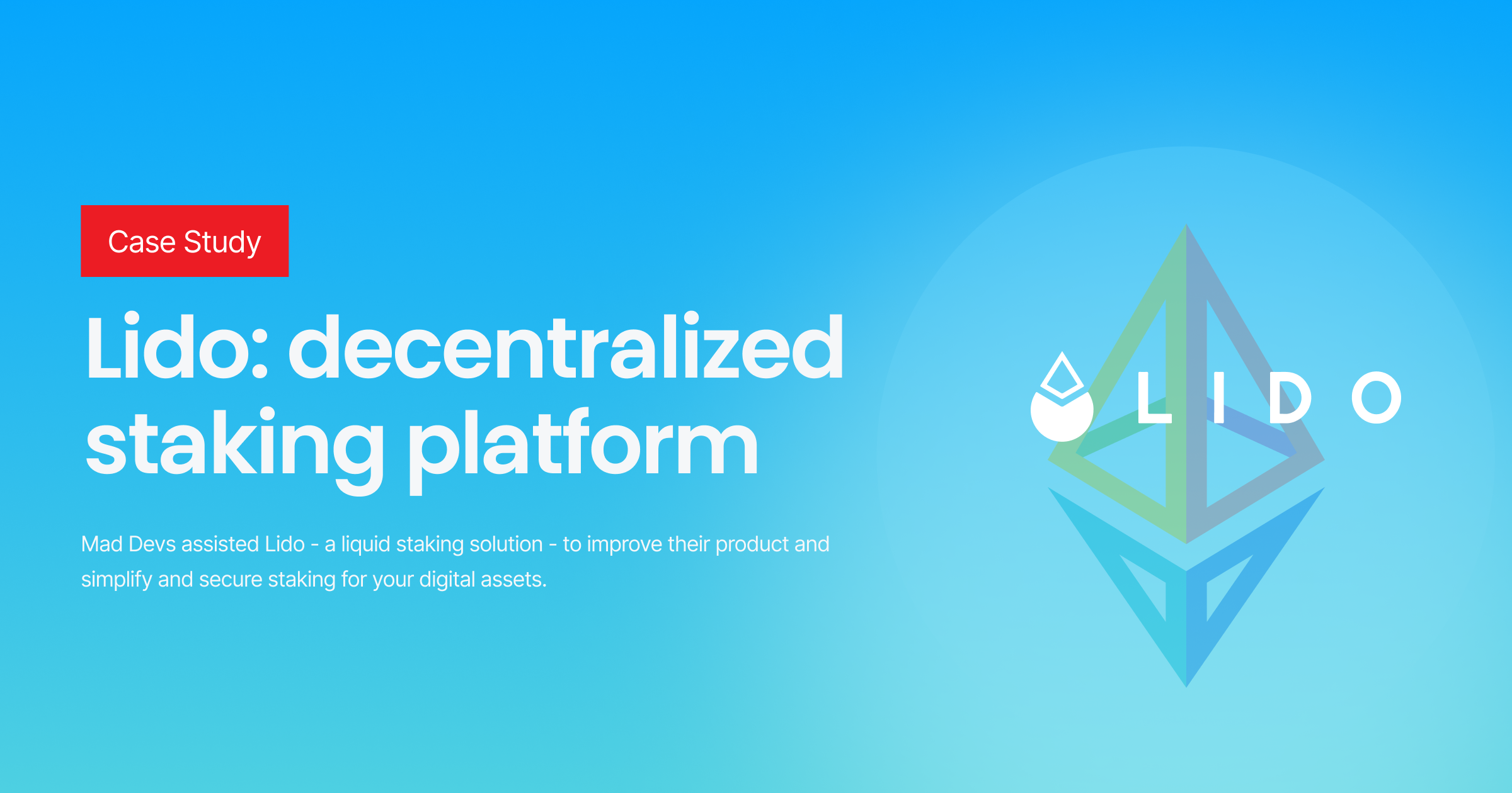 Mad Devs Case Study: Lido - the Leading DeFi Staking Platform
