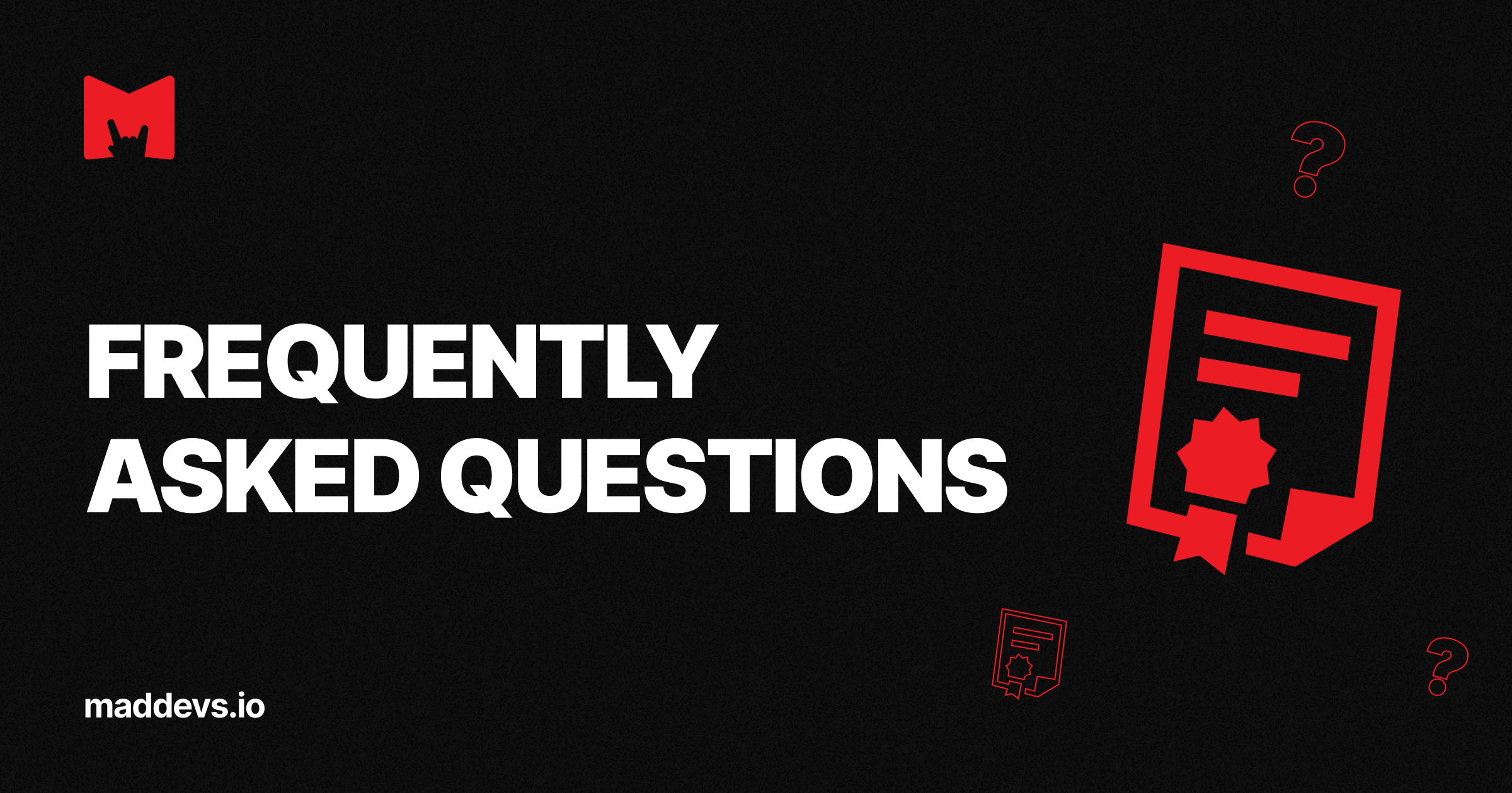 Mad Devs: Frequently Asked Questions
