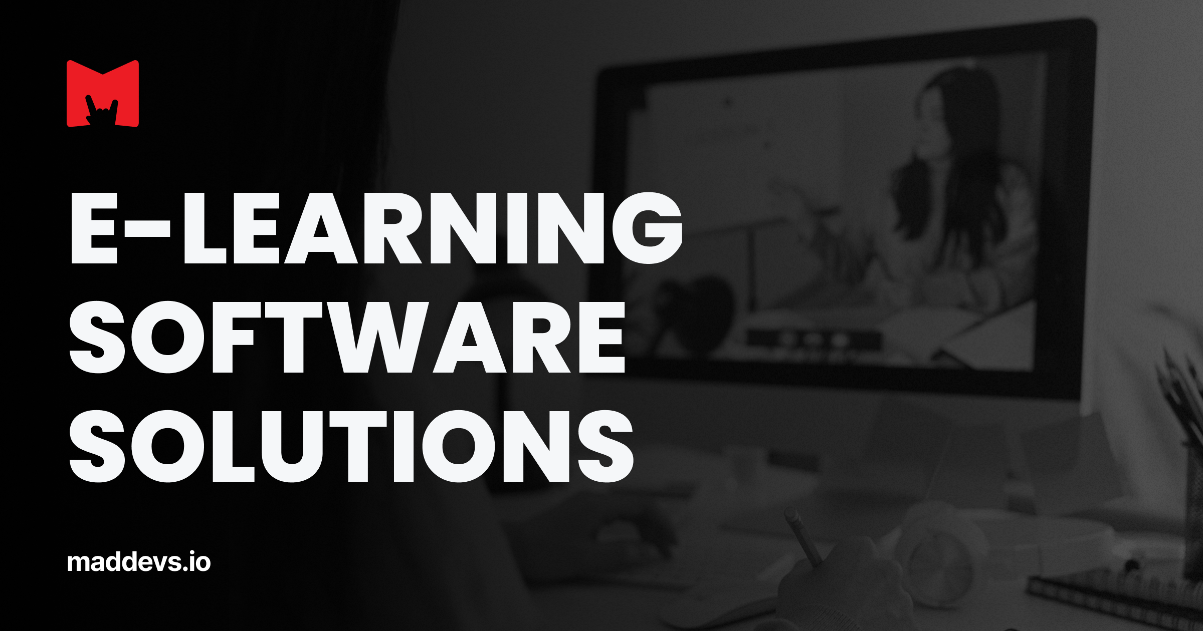 E-Learning Solutions and EdTech Software Development Services
