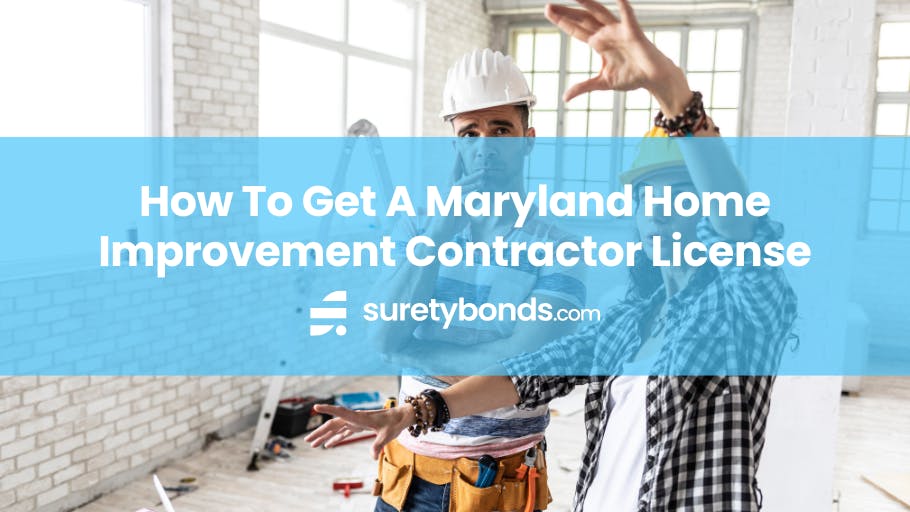 How to get a Maryland Home Improvement Contractor License | Suretybonds.com