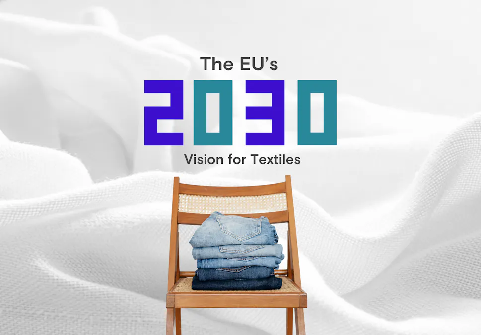 The EU’s 2030 Vision for Textiles | Save Your Wardrobe