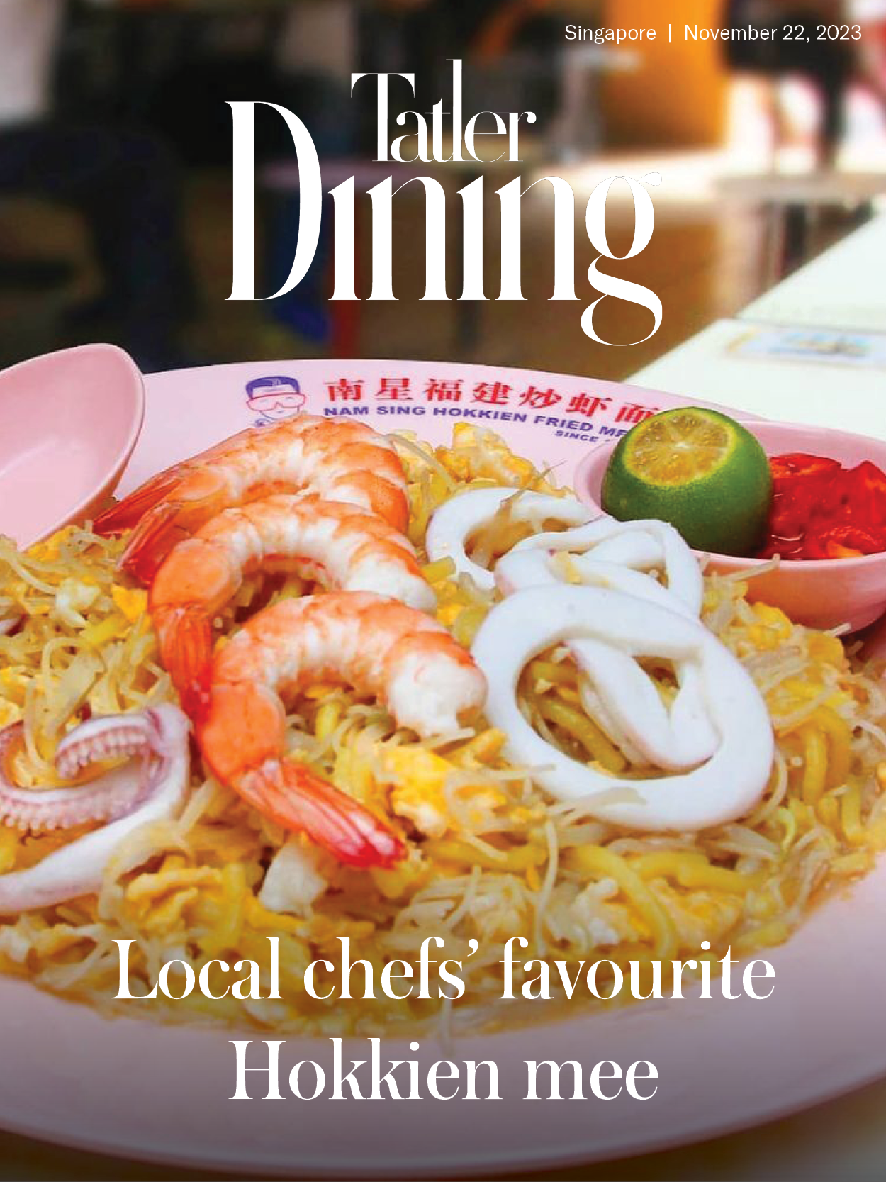 Tatler Dining Singapore: The best hokkien mee in Singapore, according ...