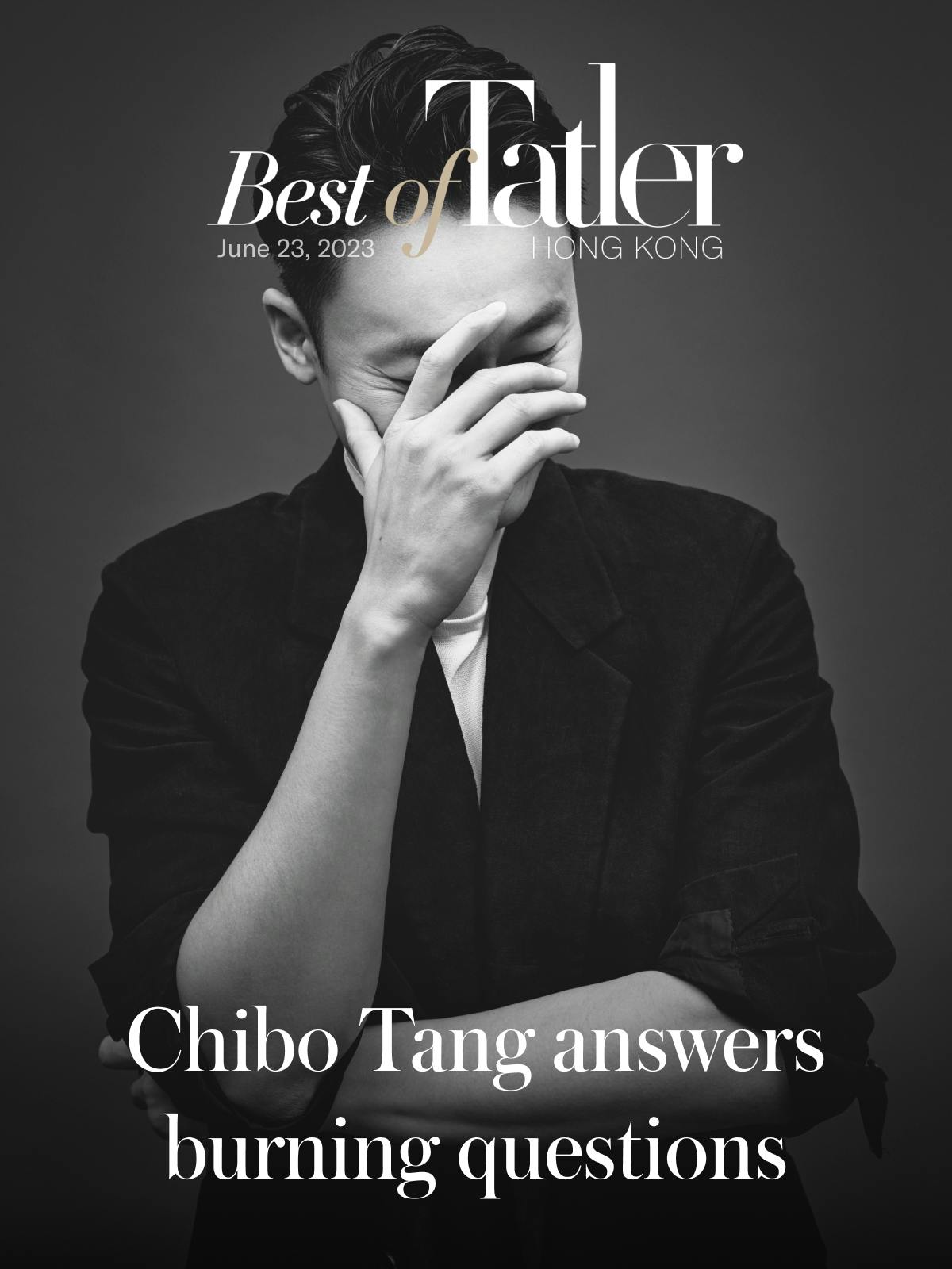 Best of Tatler Hong Kong: Chibo Tang answers burning questions | Tatler ...