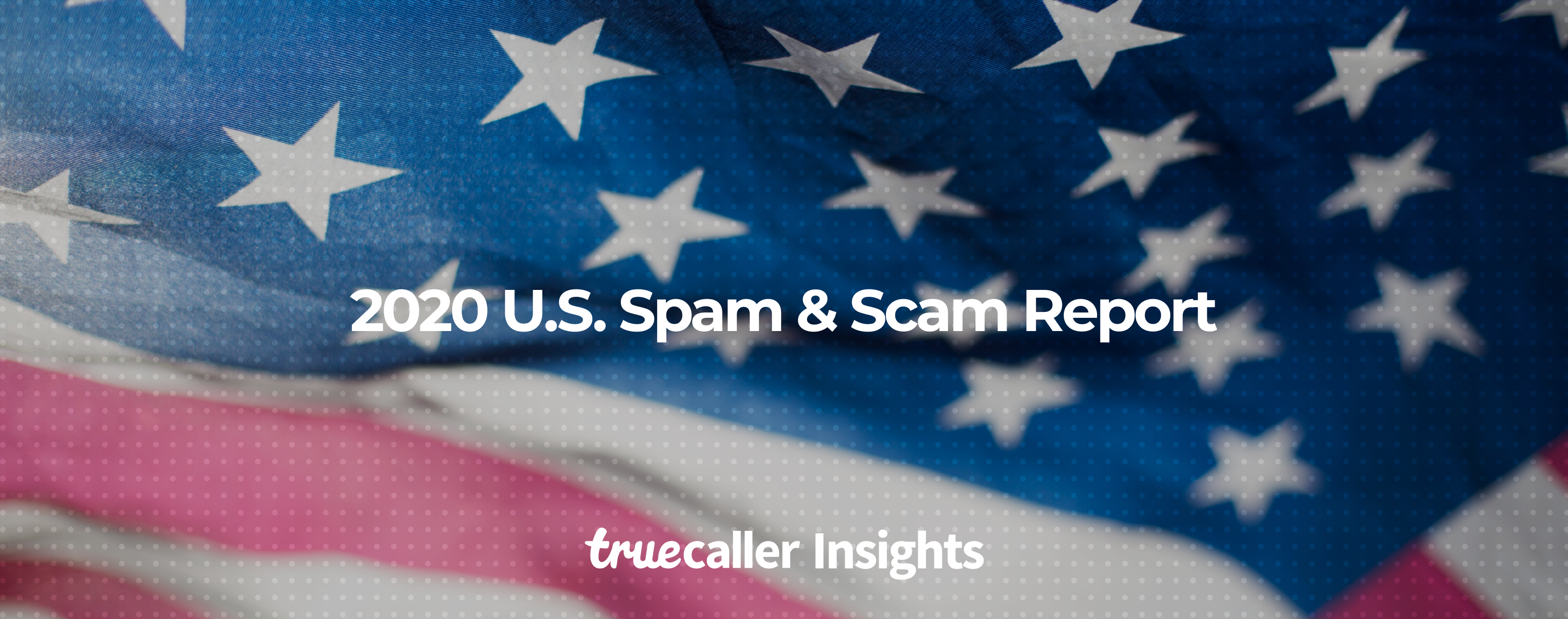 Truecaller Insights 2020 U.S. Spam & Scam Report - Truecaller Blog