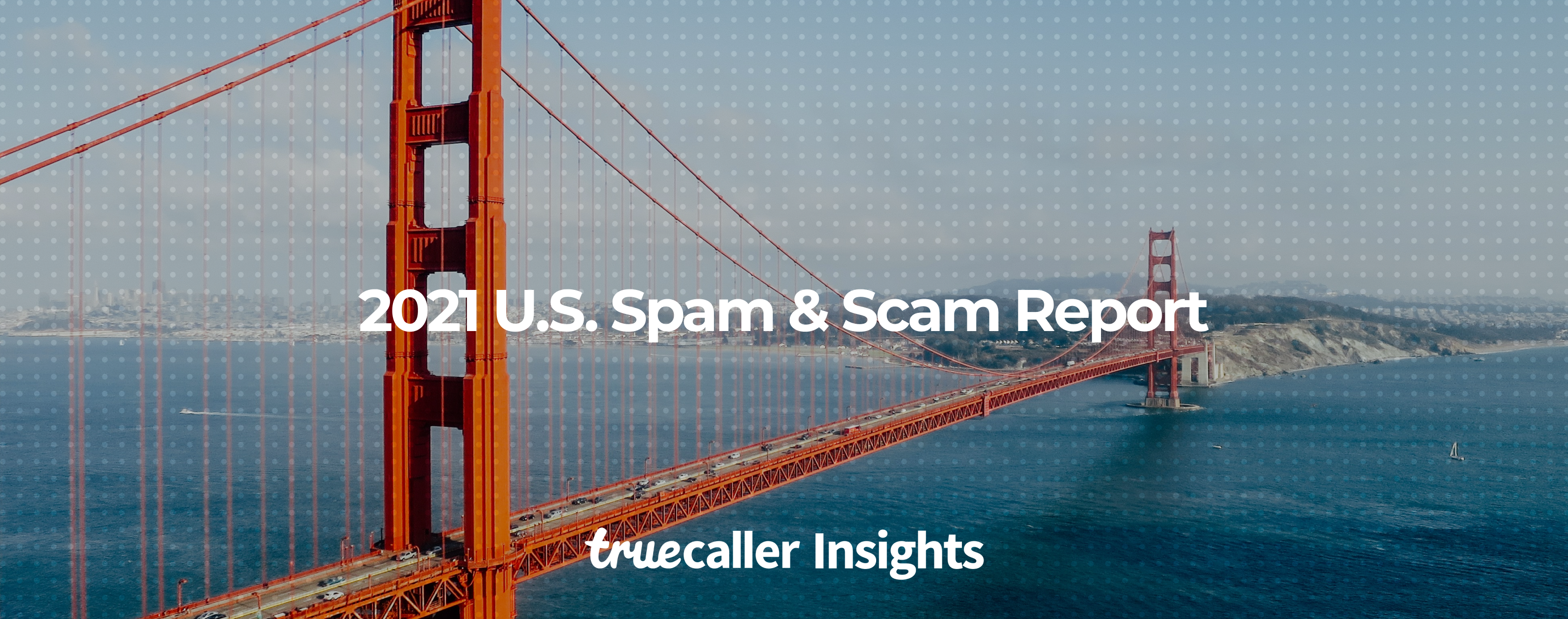 Truecaller Insights 2021 U.S. Spam & Scam Report - Truecaller Blog