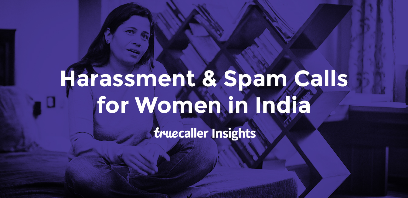 Truecaller Insights: Understanding Impact of Harassment, Spam Calls ...
