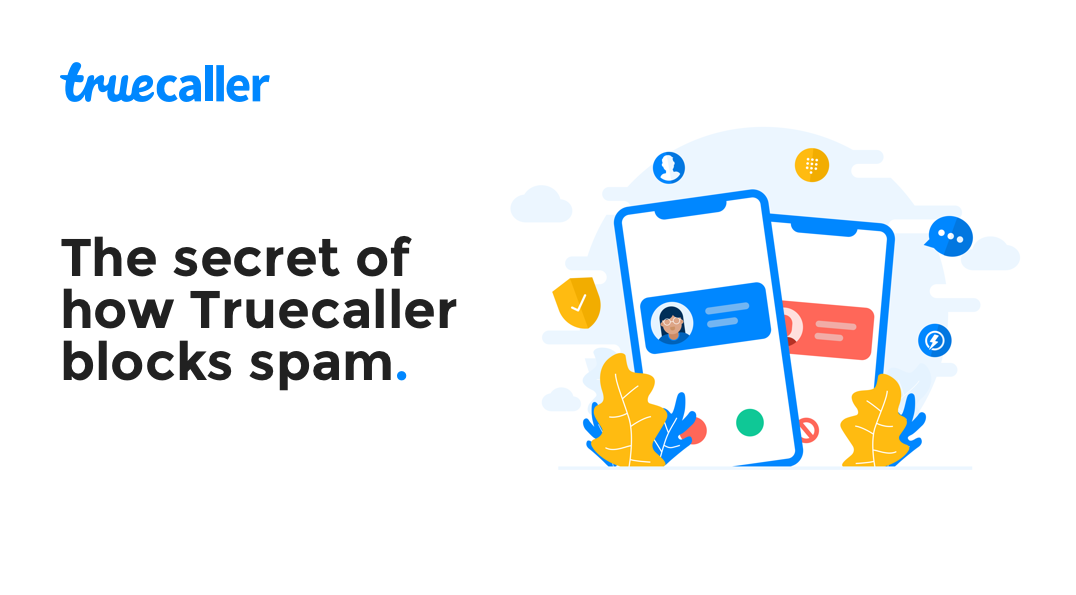 The Secret of How Truecaller Blocks Spam - Truecaller Blog