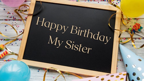 100+ Heartfelt Birthday Wishes for Your Sister
