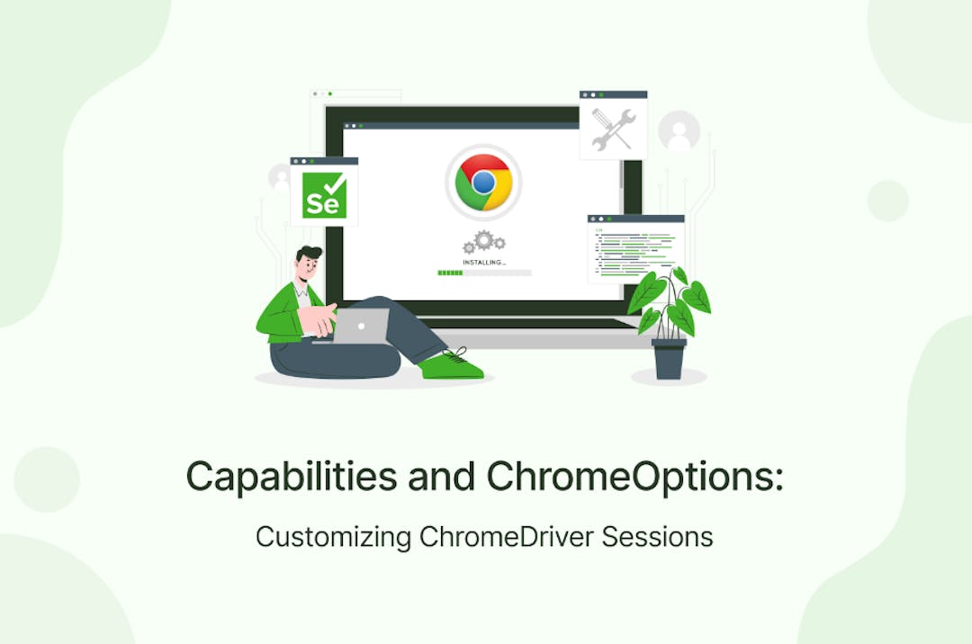 1 min read Capabilities and ChromeOptions: Customizing ChromeDriver ...