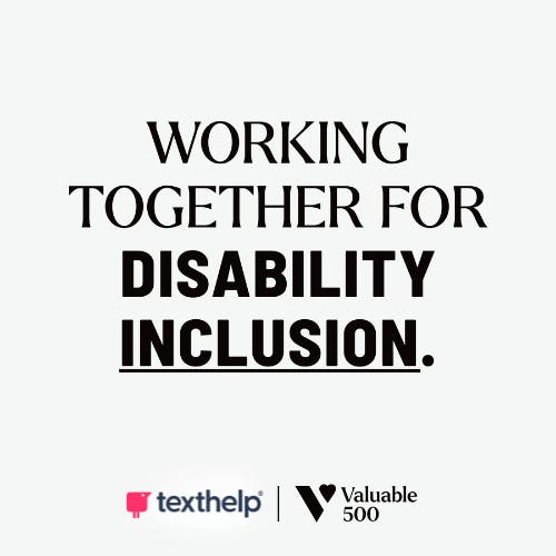 Texthelp Joins the Valuable 500: A New Chapter in Disability Inclusion ... Texthelp Joins the Valuable 500: A New Chapter in Disability Inclusion ...