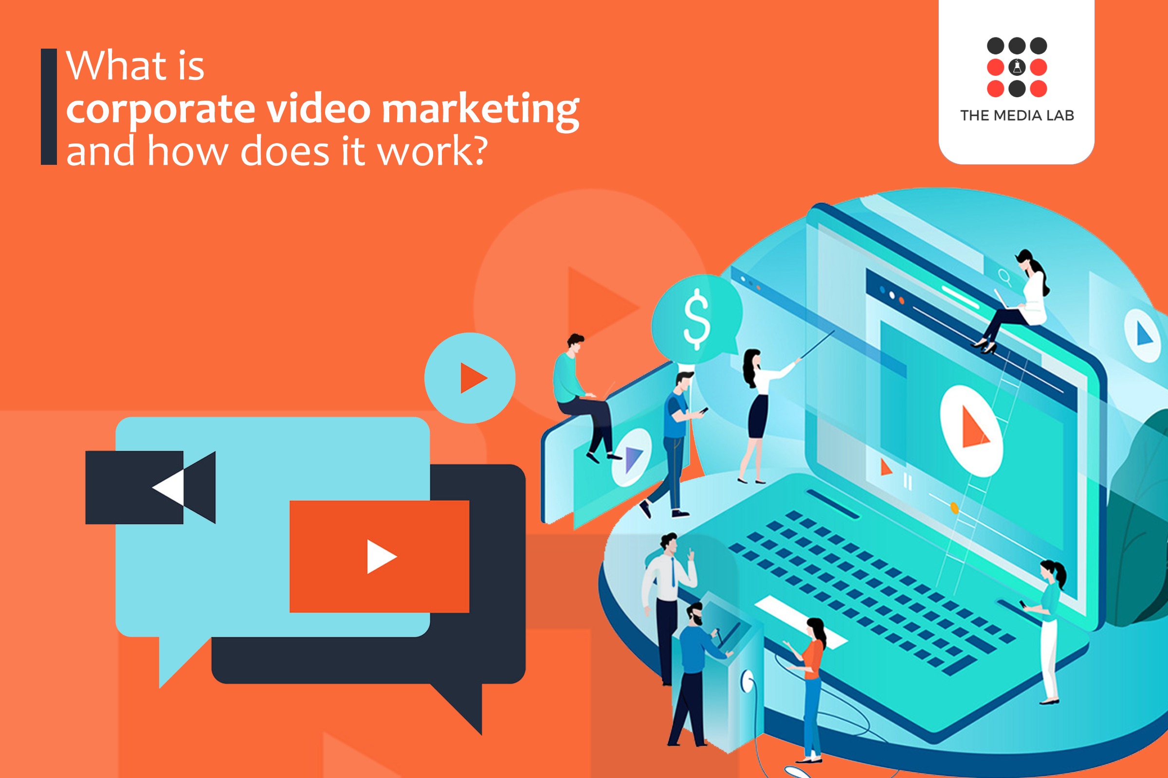 What is corporate video marketing and how does it work? | The Media Lab