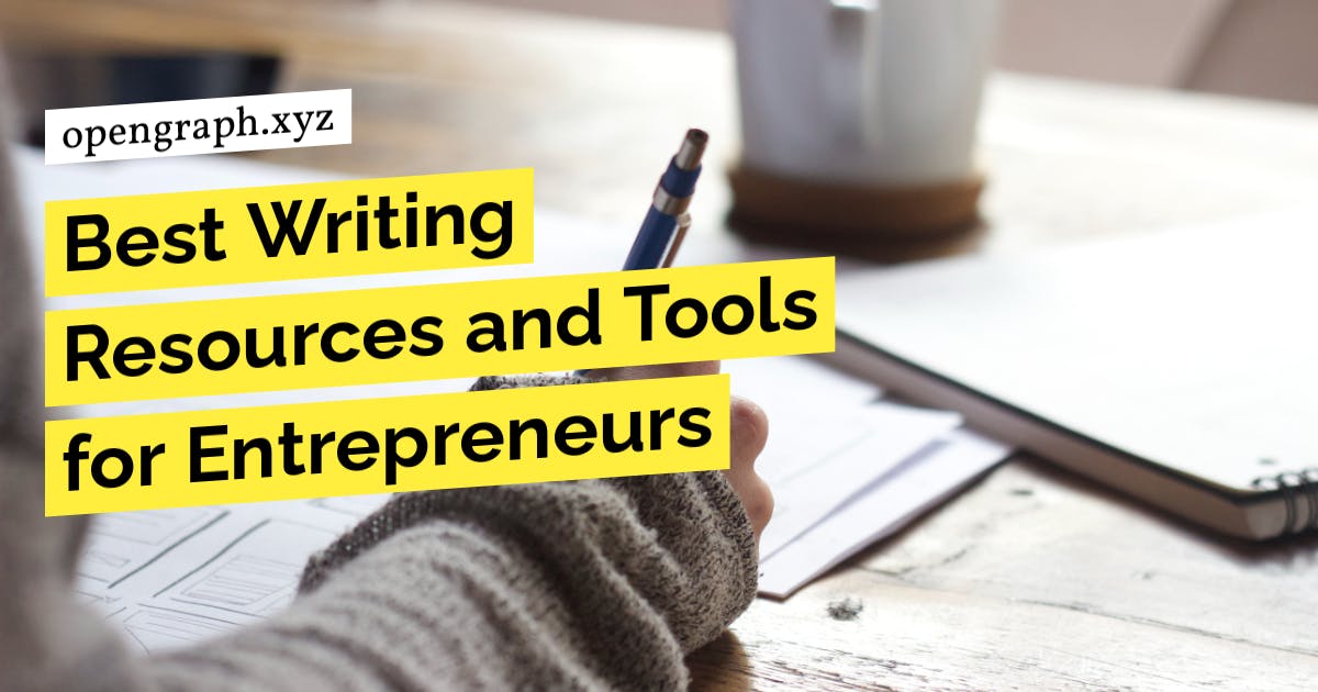 Best Writing Tools & Resources for Entrepreneurs and Startups - OpenGraph