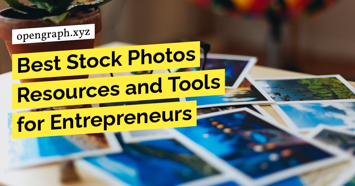 Best Stock Photos Tools & Resources for Entrepreneurs and Startups ...