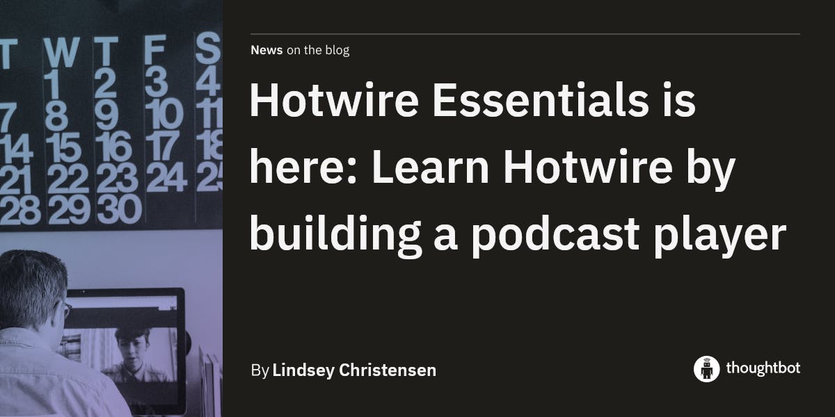 Hotwire Essentials Is Here Learn Hotwire By Building A Podcast Player