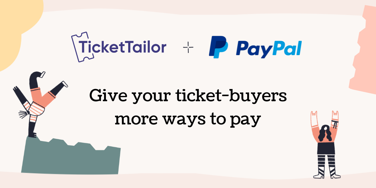 Give your ticket-buyers more ways to pay with ticket tailor and PayPal ...