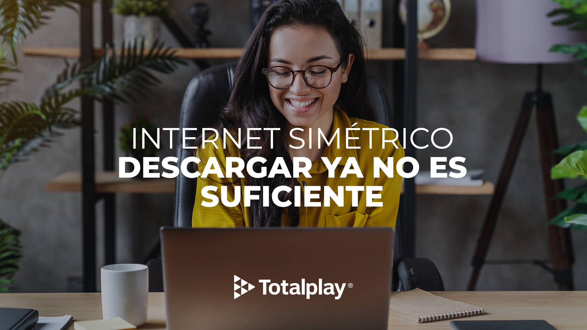 Internet Simétrico | Totalplay