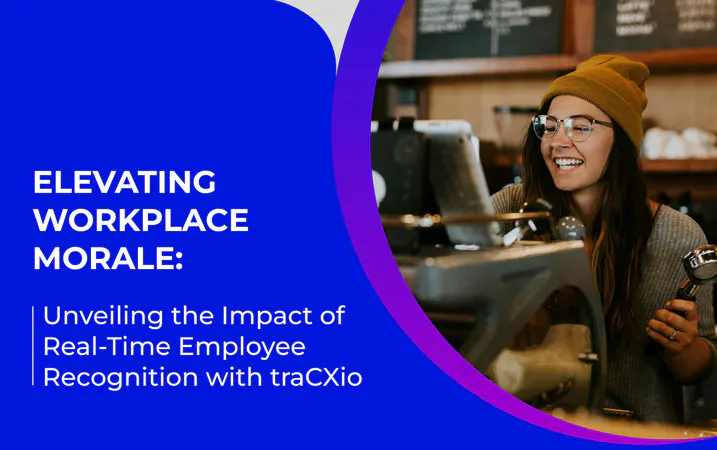 Boost Workplace Morale: Insights for a Happier Team | traCXio