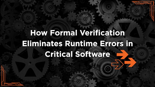 Formal Verification: Eliminate Runtime Errors in Critical Software