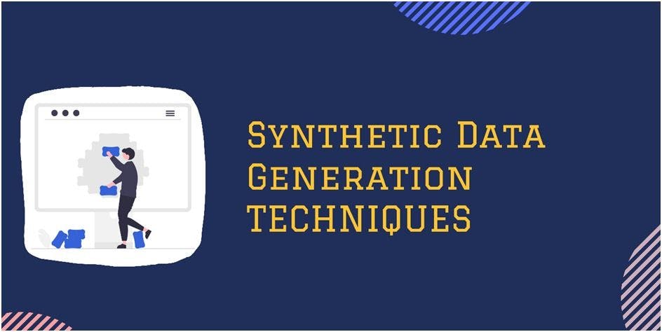 Synthetic Data Generation: Definition, Types, Techniques, & Tools Synthetic Data Generation: Definition, Types, Techniques, & Tools