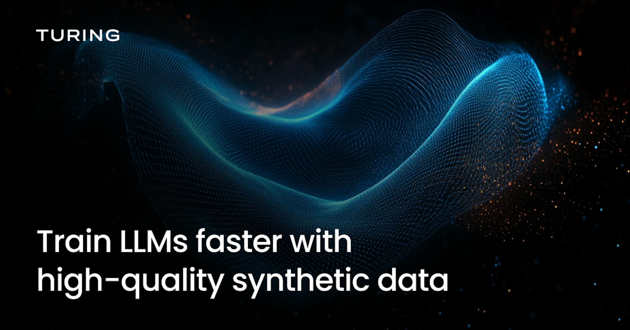 High-Quality Synthetic Data Training for LLMs | Turin High-Quality Synthetic Data Training for LLMs | Turin