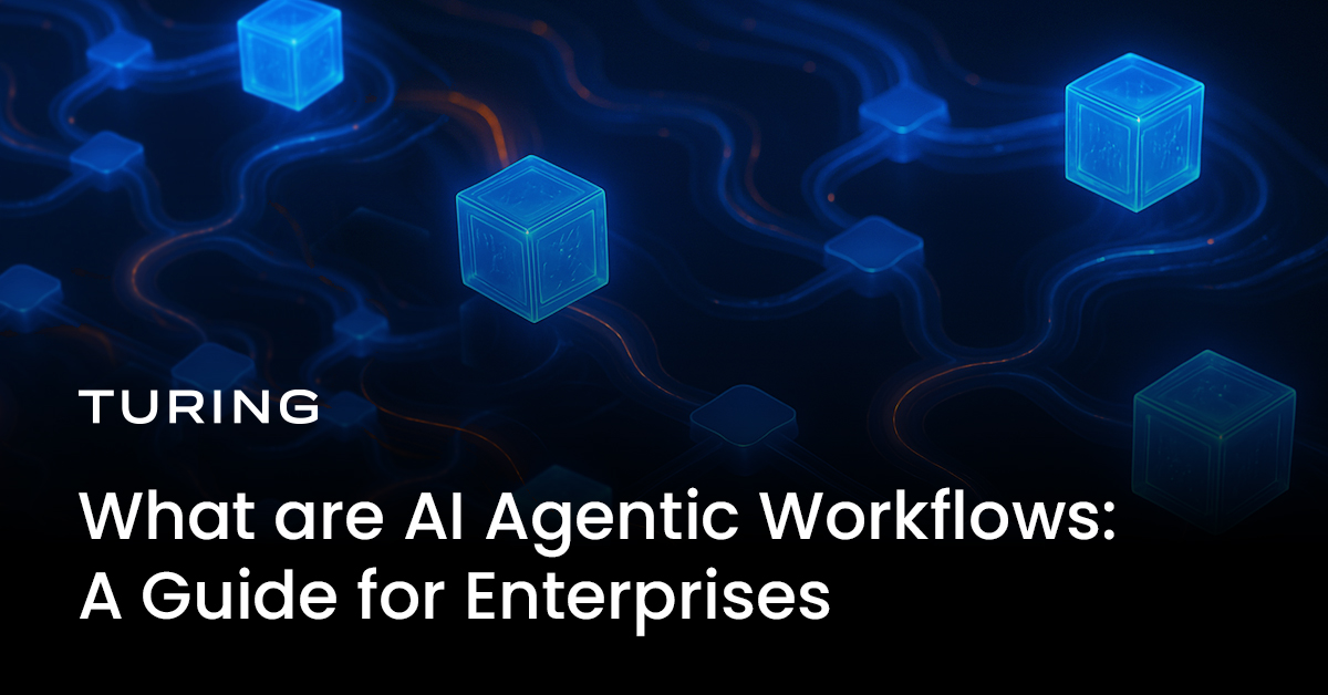 What are AI Agentic Workflows: A Guide for Enterprises