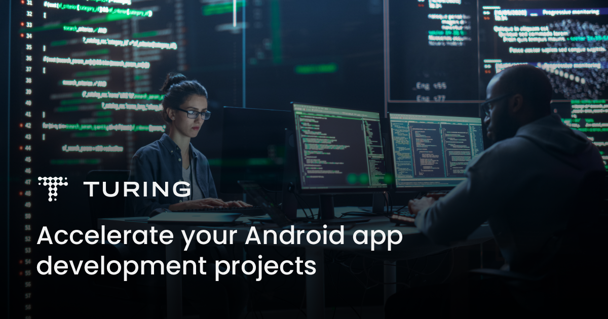 Android App Development Services & Solutions | Turing