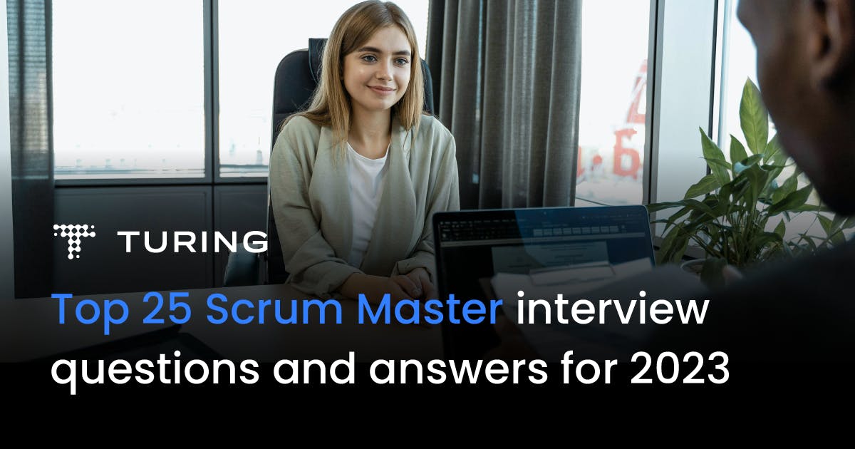 Top 25 Scrum Master Interview Questions and Answers for 2025 | Turing