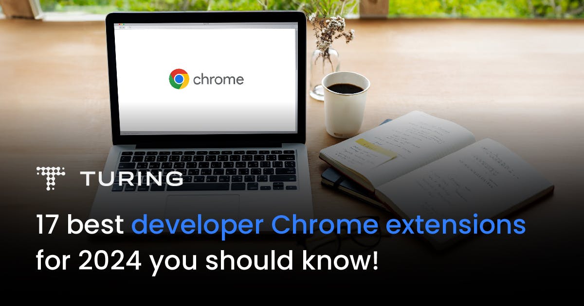 17 Best Developer Chrome Extensions for 2025 You Should Know! | Turing