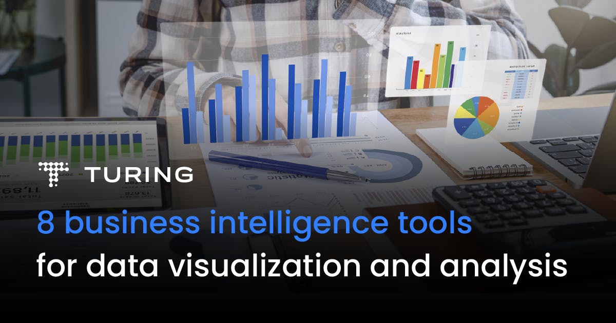 8 Business Intelligence Tools for Data Visualization and Analysis | Turing