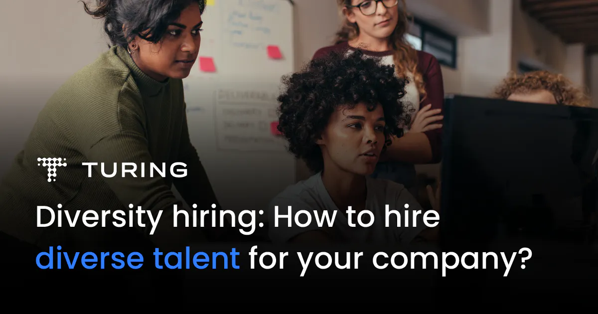 Diversity Hiring: How to Hire Diverse Talent for Your Company? | Turing