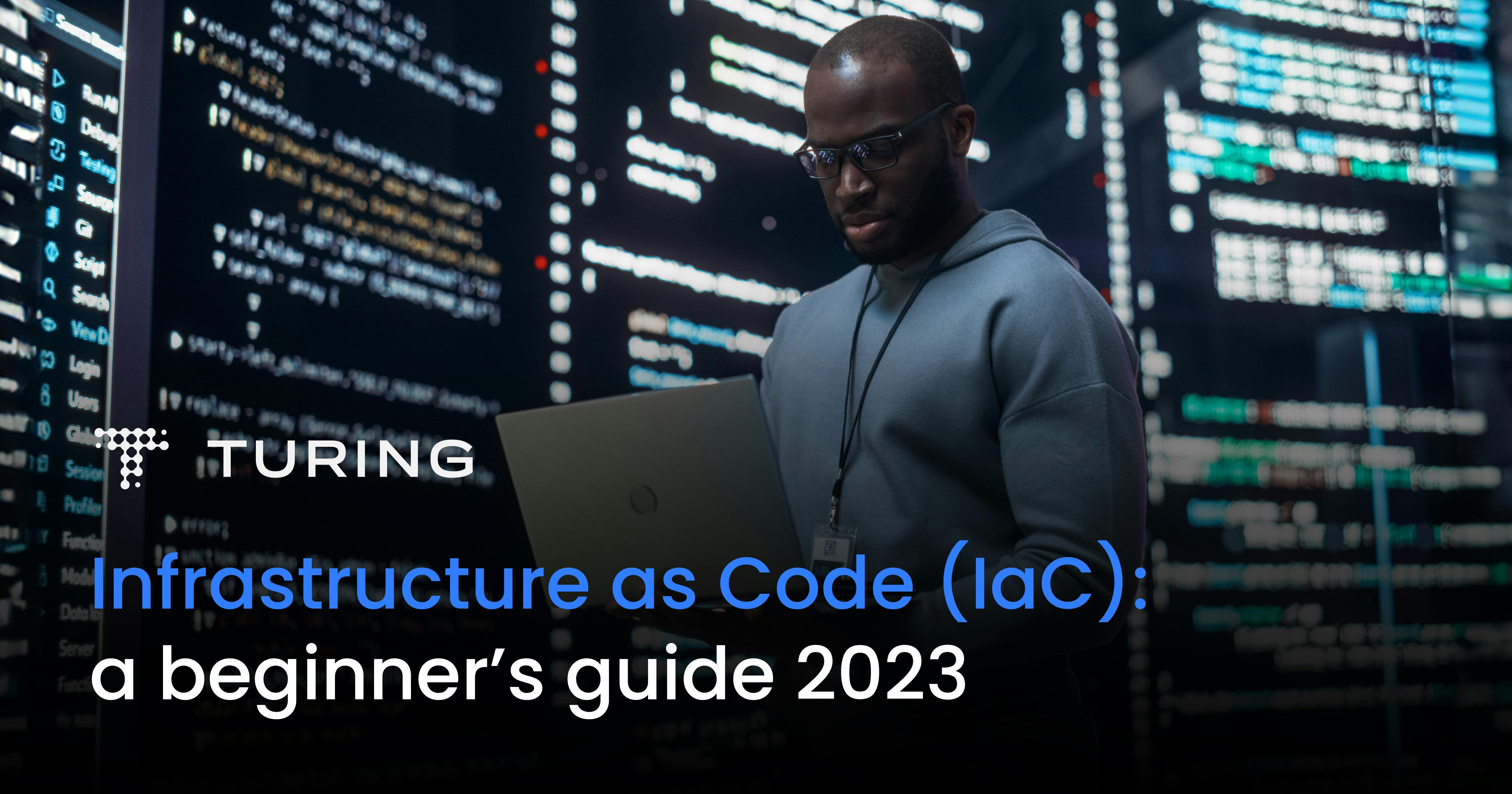 Infrastructure as Code (IaC): A Beginner’s Guide 2023