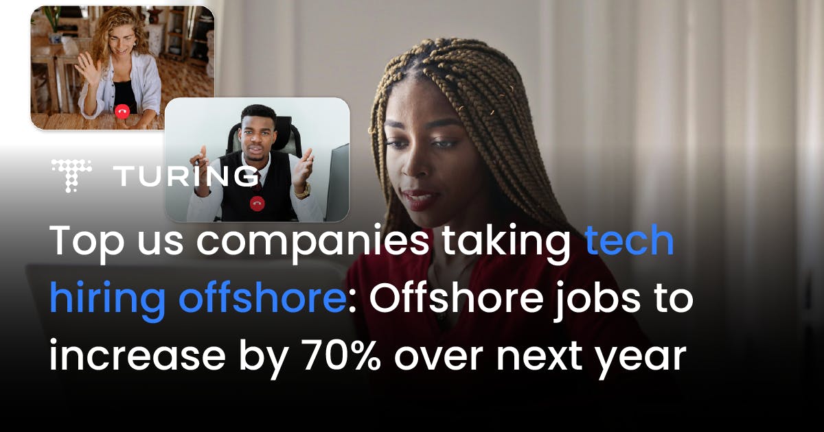 Top US Companies Taking Tech Hiring Offshore: Offshore Jobs to Increase ...