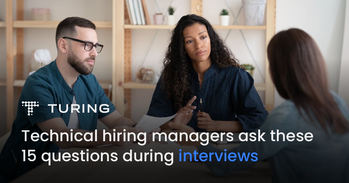 Technical Hiring Managers Ask These 15 Questions during Interviews | Turing